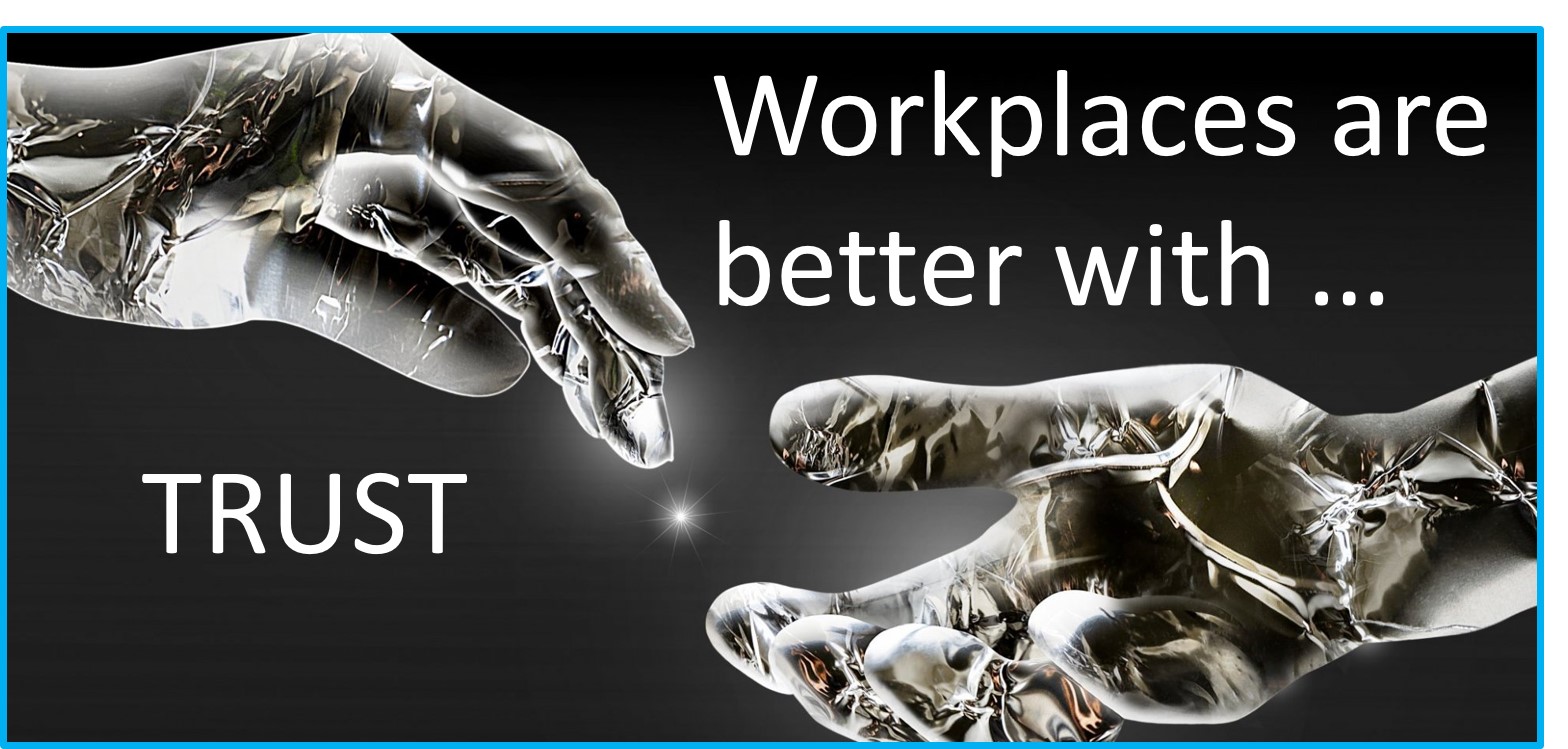 Workplaces are better with trust